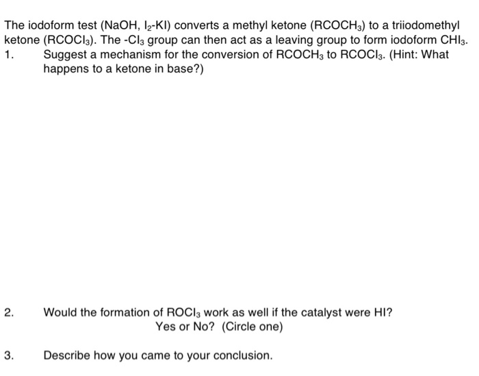 Solved The iodoform test (NaOH, 12-KI) converts a methyl | Chegg.com