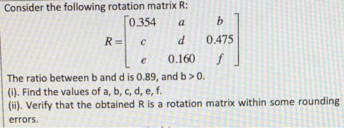 Solved Consider the following rotation matrix R: 0.354 a b | Chegg.com