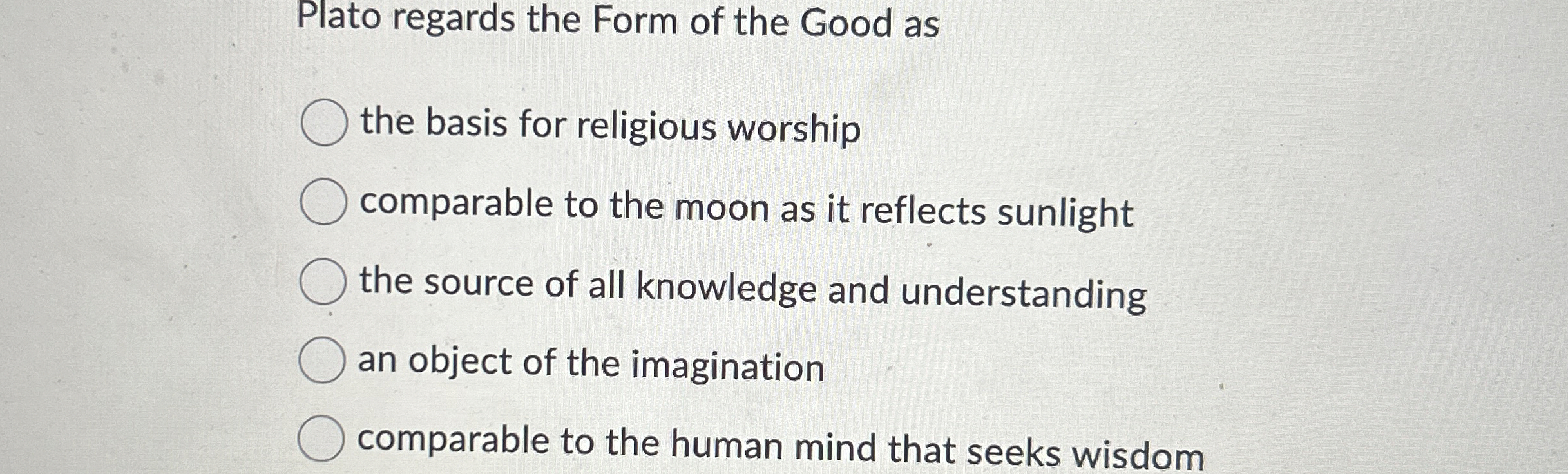 Solved Plato regards the Form of the Good asthe basis for | Chegg.com