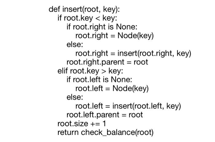 Solved def insert(root, key): if root.key