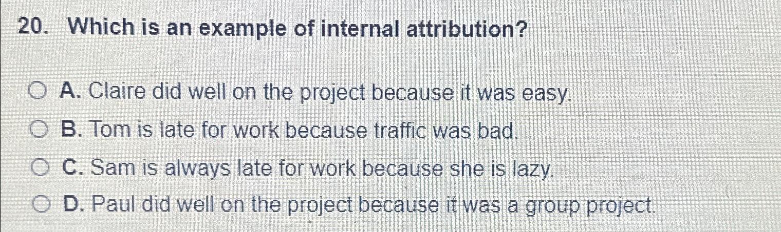 Solved Which is an example of internal attribution?A. | Chegg.com