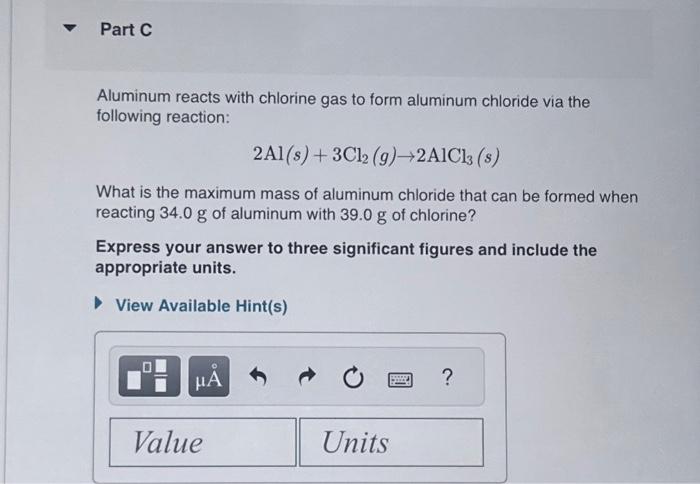 Part C Aluminum reacts with chlorine gas to form | Chegg.com