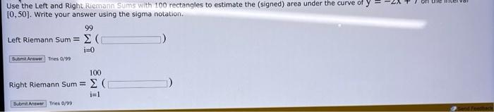 Solved Use the Left and Right Riemann Sums with 100 | Chegg.com