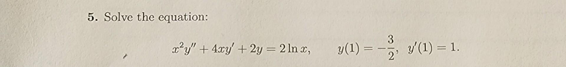 Solved 5. Solve the equation: | Chegg.com