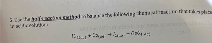 Solved 5. Use the half-reaction method to balance the | Chegg.com