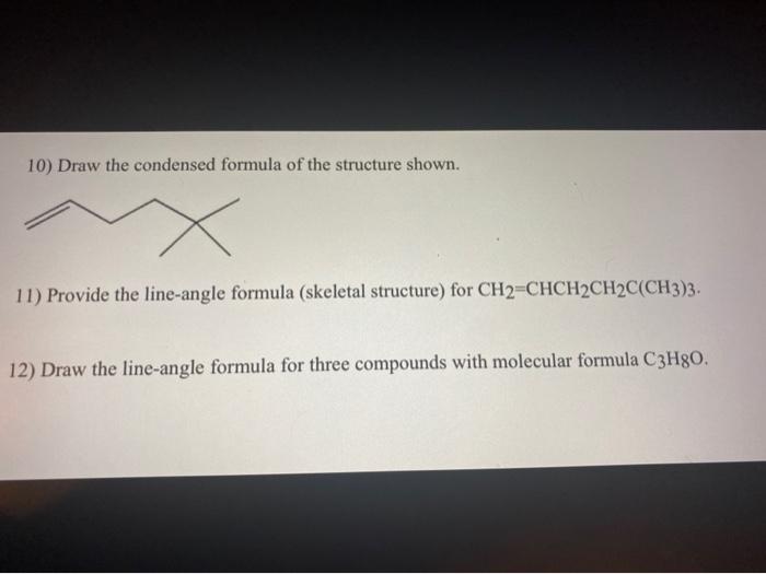 Solved 10) Draw the condensed formula of the structure | Chegg.com