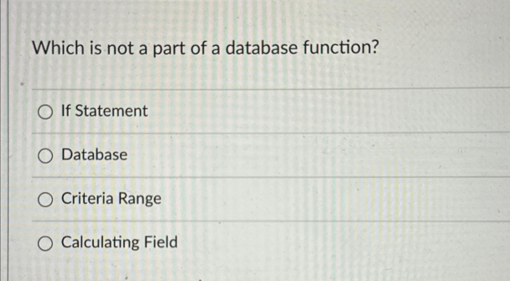 Solved Which is not a part of a database function?If | Chegg.com