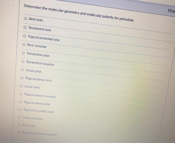 Solved 10 What is the molecular geometry and molecular | Chegg.com
