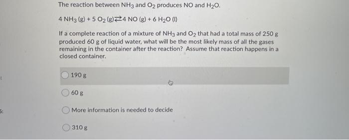Solved The reaction between NH3 and O2 produces NO and H20. | Chegg.com
