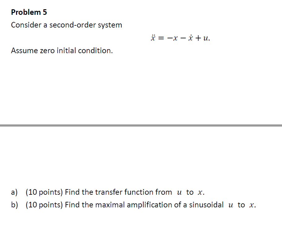 Solved Problem 5Consider a second-order systemx¨=-x-x˙+u. | Chegg.com