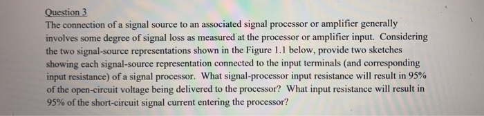 Question 3 The connection of a signal source to an | Chegg.com