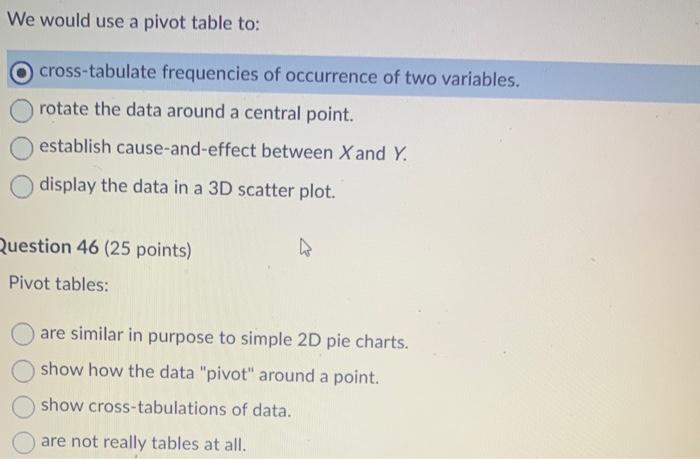 Solved We would use a pivot table to: cross-tabulate | Chegg.com