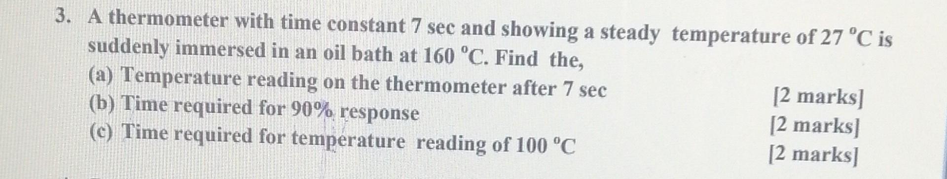 Solved 3. A thermometer with time constant 7 sec and showing | Chegg.com