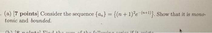 Solved Consider the sequence {an} =(n+1)^2 e^-(n+1) . Show | Chegg.com
