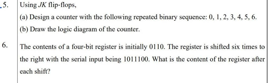 Solved -5. Using JK flip-flops, (a) Design a counter with | Chegg.com