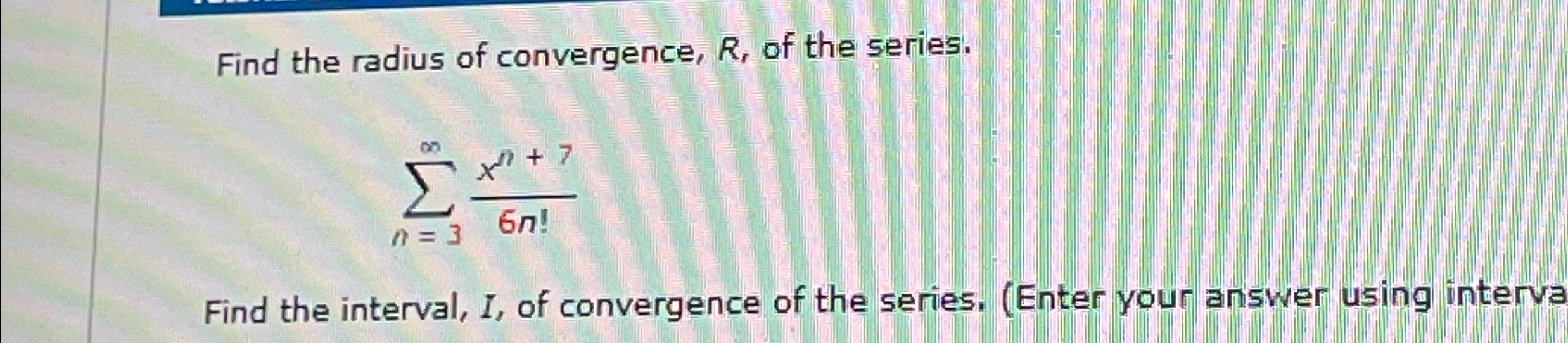 Solved Find the radius of convergence, R, ﻿of the | Chegg.com