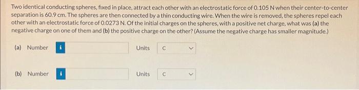 Solved Two identical conducting spheres, fixed in place, | Chegg.com