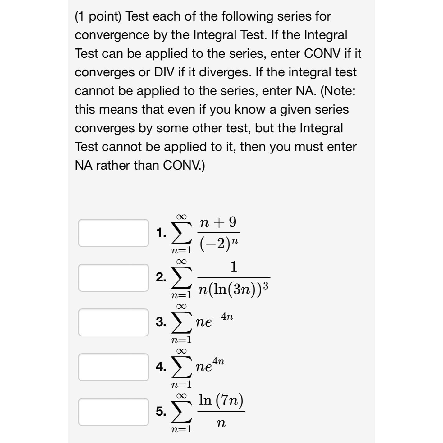 Solved (1 point) Test each of the following series for | Chegg.com Solved (1 point) Test each of the following series for | Chegg.com