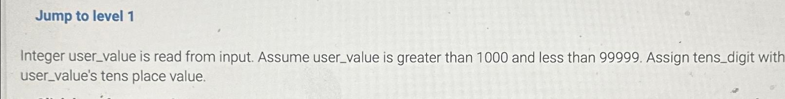 Solved Jump to level 1Integer user_value is read from input. | Chegg.com Solved Jump to level 1Integer user_value is read from input. | Chegg.com
