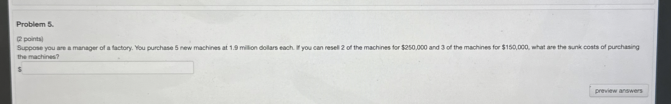 Solved Problem 5.(2 ﻿points)Suppose you are a manager of a | Chegg.com
