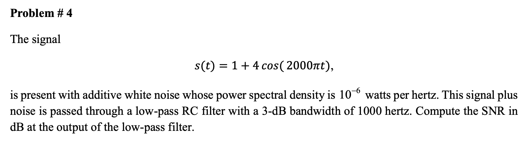 Solved Problem # 4The signals(t)=1+4cos(2000πt)is present | Chegg.com