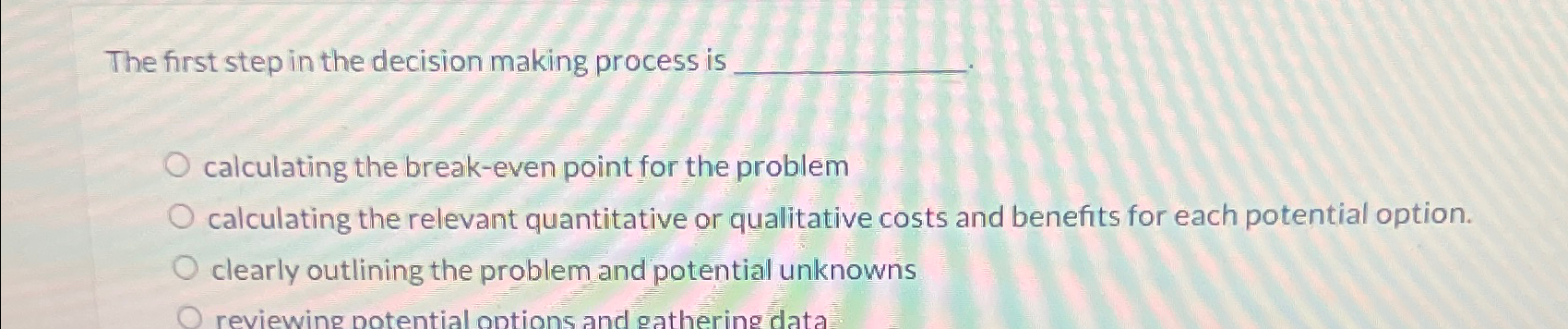 Solved The first step in the decision making process | Chegg.com