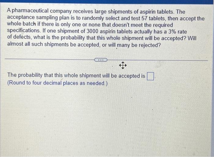 Solved A pharmaceutical company receives large shipments of | Chegg.com