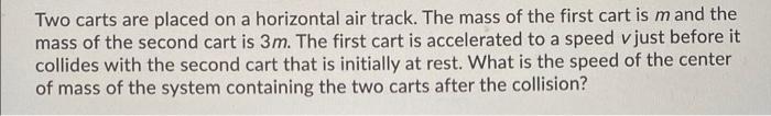 Solved Two carts are placed on a horizontal air track. The | Chegg.com