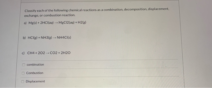 Solved Classify each of the following chemical reactions as | Chegg.com