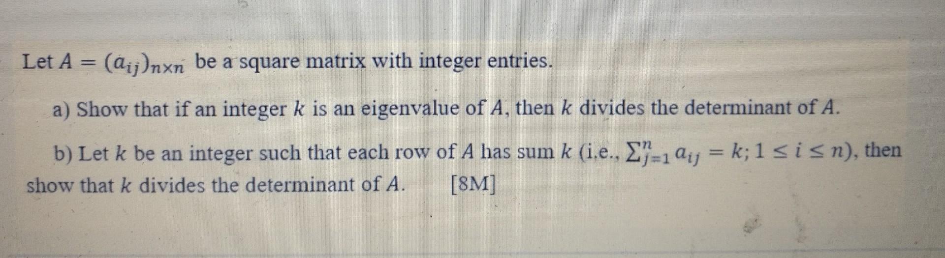 Solved Let A = (aij)nxn be a square matrix with integer | Chegg.com