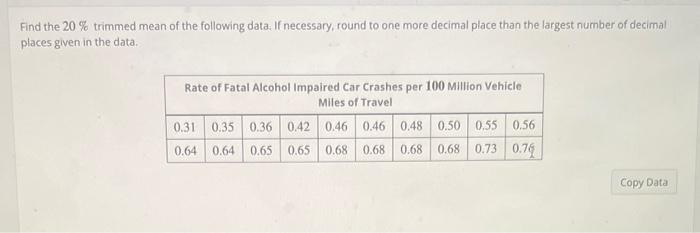 Solved Find the 20% trimmed mean of the following data. If | Chegg.com