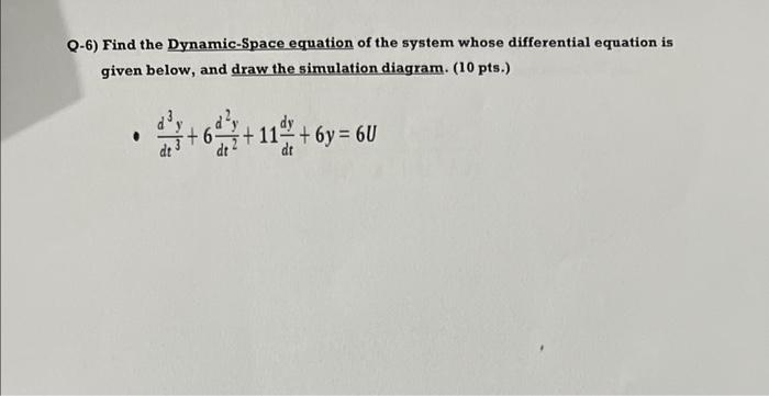 Solved Q-6) Find the Dynamic-Space equation of the system | Chegg.com