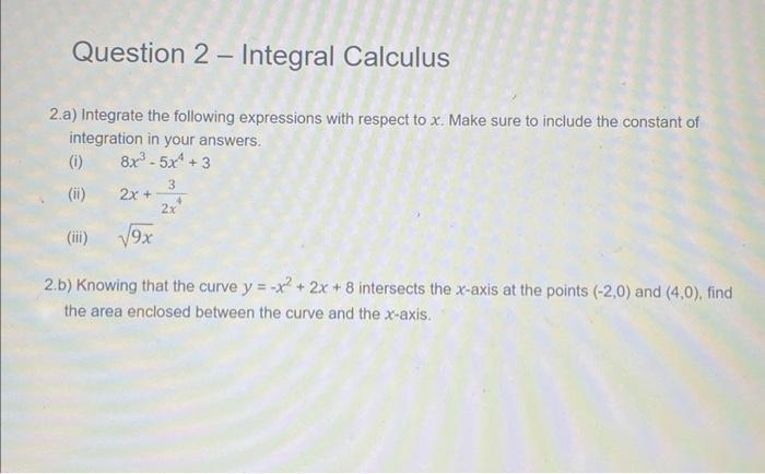 Question 2 - Integral Calculus 2.a) Integrate the | Chegg.com