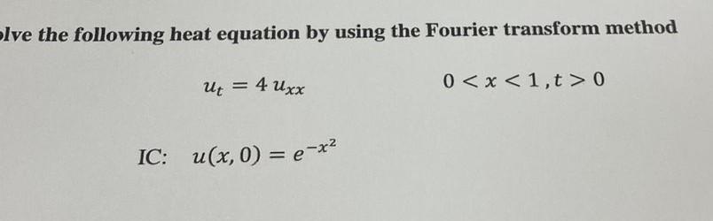 Solved Ive the following heat equation by using the Fourier | Chegg.com