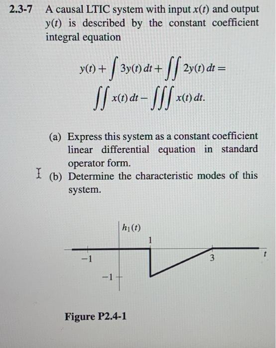 Solved 2.3-7 A causal LTIC system with input x(t) and output | Chegg.com