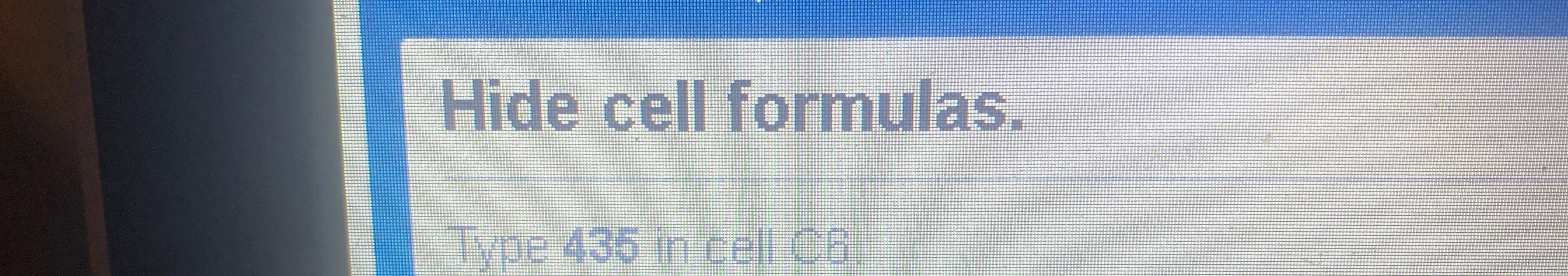 Solved Hide cell formulas.Type 435 ﻿in cell C6. | Chegg.com