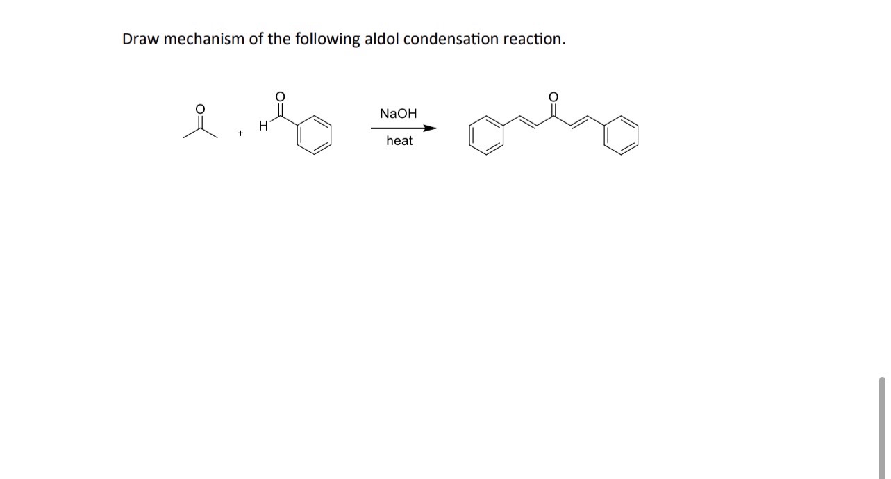 Solved Draw mechanism of the following aldol condensation | Chegg.com