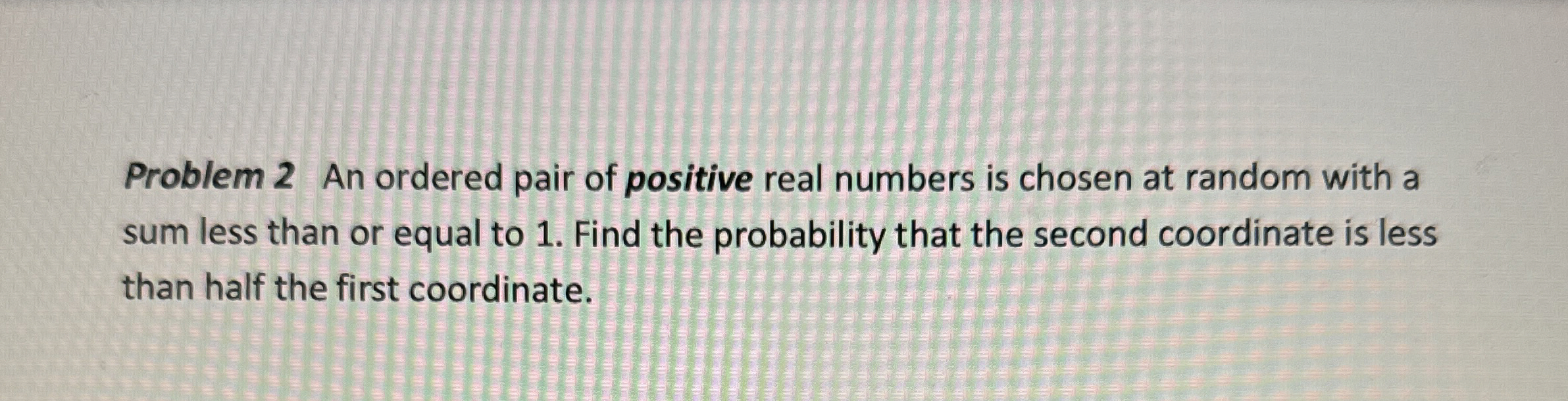 Solved Problem 2 ﻿An ordered pair of positive real numbers | Chegg.com