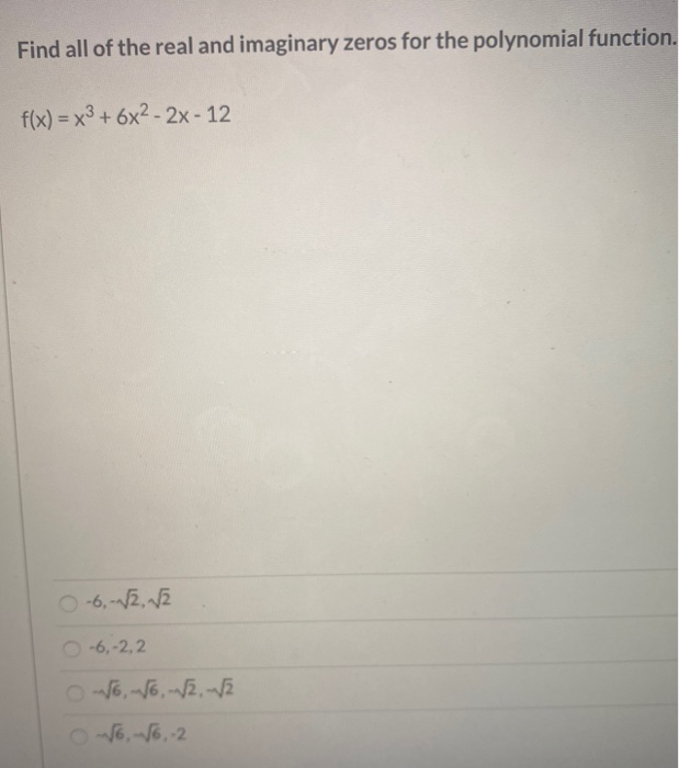 Solved Find all of the real and imaginary zeros for the | Chegg.com