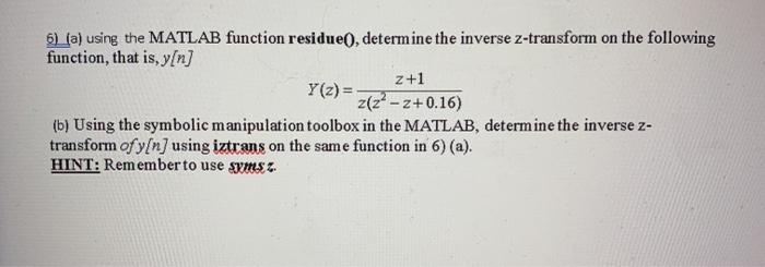 Solved 6 A Using The Matlab Function Residue Determine 