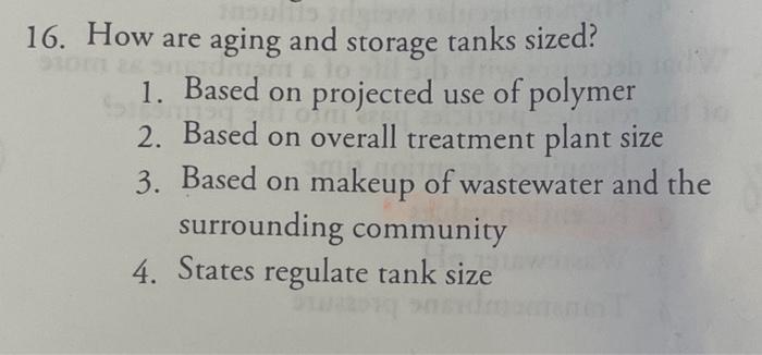 Solved 16. How are aging and storage tanks sized? 1. Based | Chegg.com