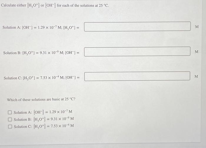 Solved Calculate either [H3O+] or [OH-] for each of the | Chegg.com