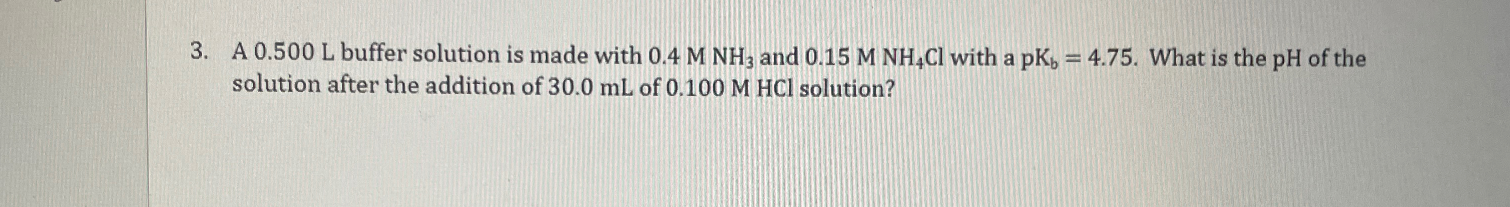 Solved A 0.500L ﻿buffer solution is made with 0.4MNH3 ﻿and | Chegg.com