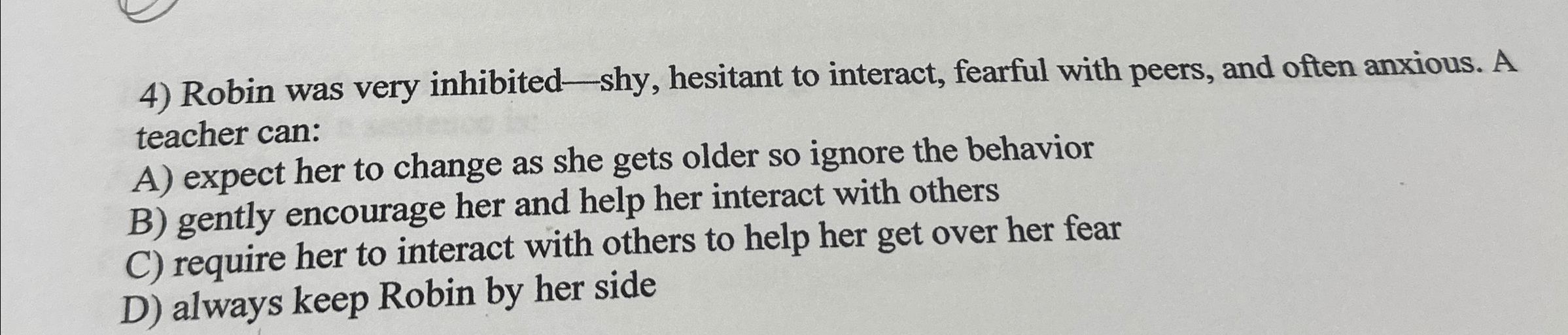 Solved Robin was very inhibited-shy, hesitant to interact, | Chegg.com