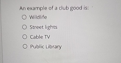 Solved An example of a club good is:WildlifeStreet | Chegg.com