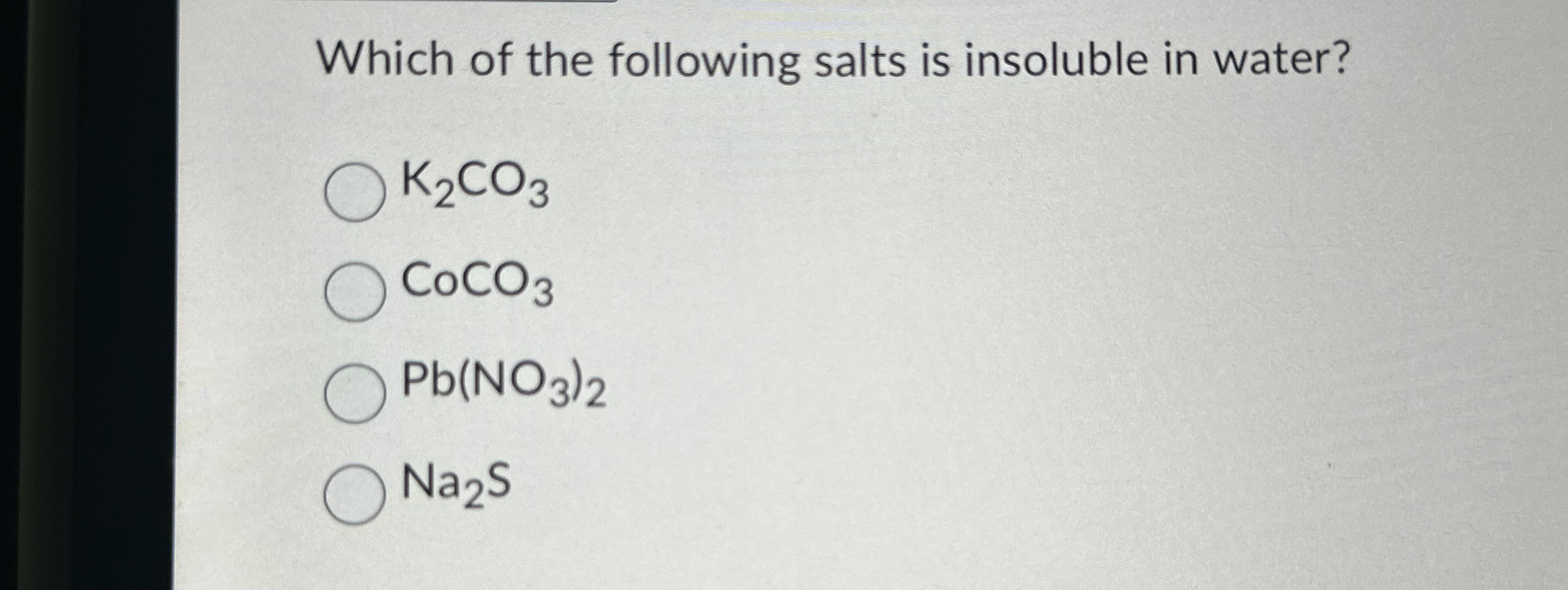 Solved Which of the following salts is insoluble in | Chegg.com