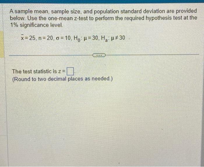Solved A sample mean, sample size, and population standard | Chegg.com