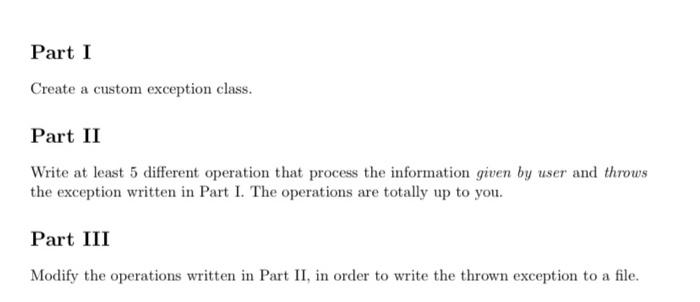 Solved Part I Create a custom exception class. Part II Write | Chegg.com