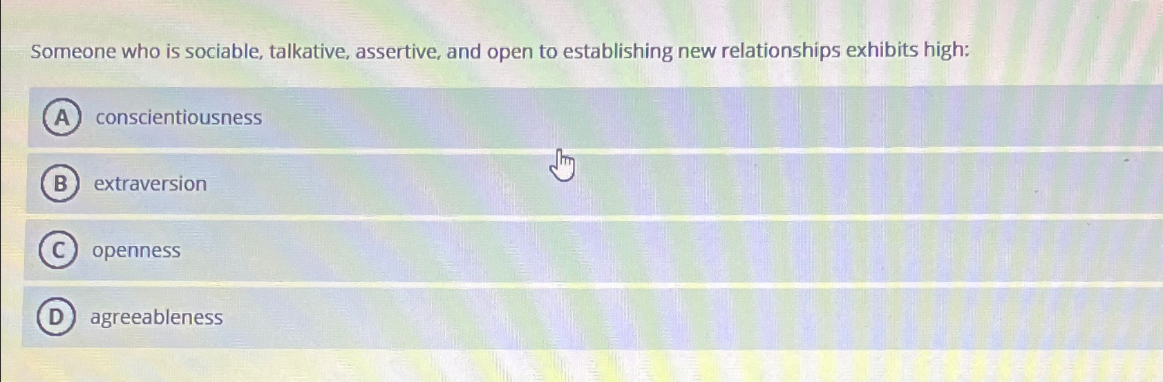 Solved Someone who is sociable, talkative, assertive, and | Chegg.com