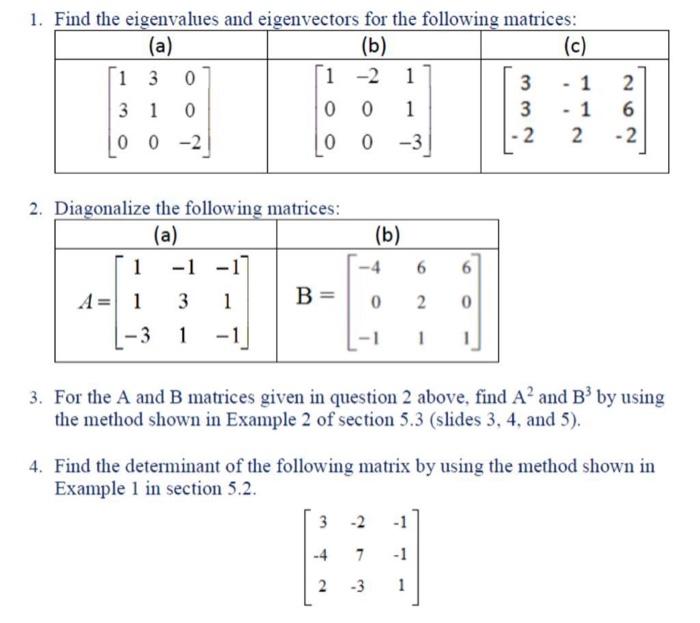 Solved 2. Diagonalize the following matrices: 3. For the A | Chegg.com